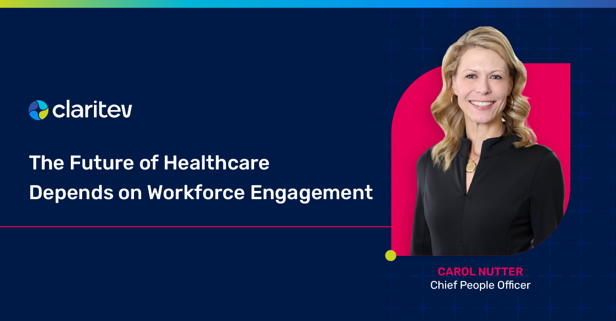 The Future of Healthcare Depends on an Engaged Workforce | Claritev